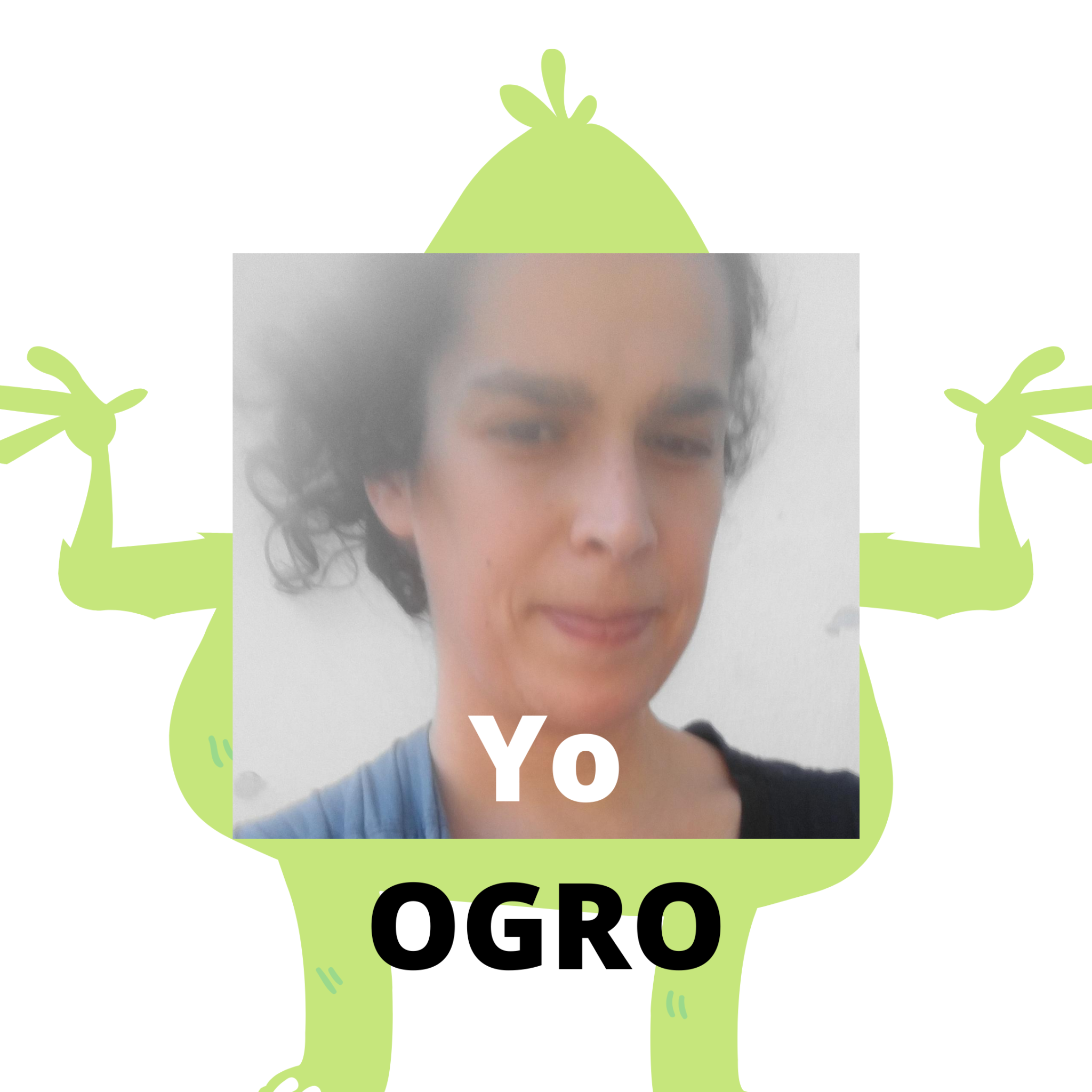 Yo, ogro - Loa - Lo